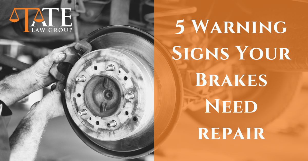 5 Warning Signs Your Brakes Need Repair | Tate Law Group